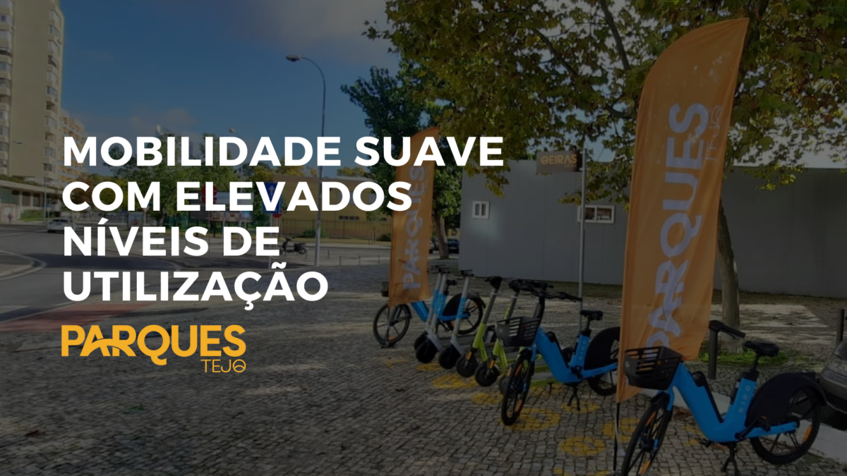 Mobilidade Suave com elevados níveis de utilização - Parques Tejo